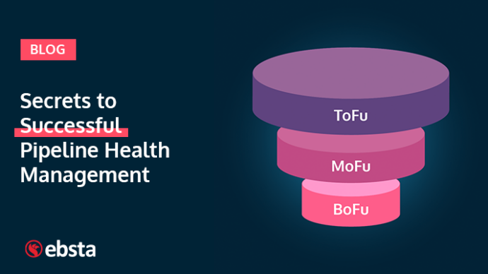Secrets to Successful Pipeline Health Management - Ebsta