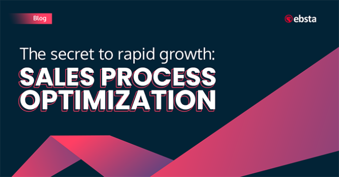 The Secret To Rapid Growth: Sales Process Optimization - Ebsta