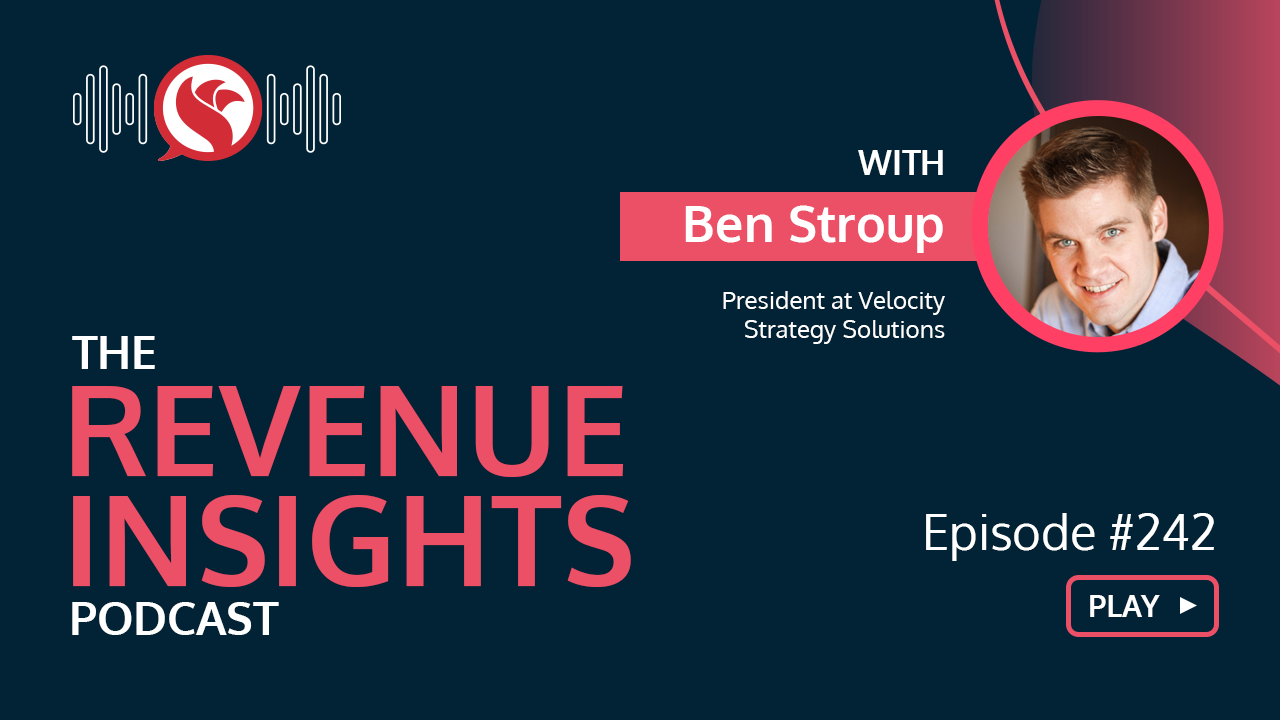 The Four-Step Framework to Reimagine Sales Teams with Ben Stroup ...